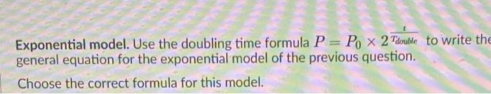 Solved Exponential model. Use the doubling time formula P = | Chegg.com