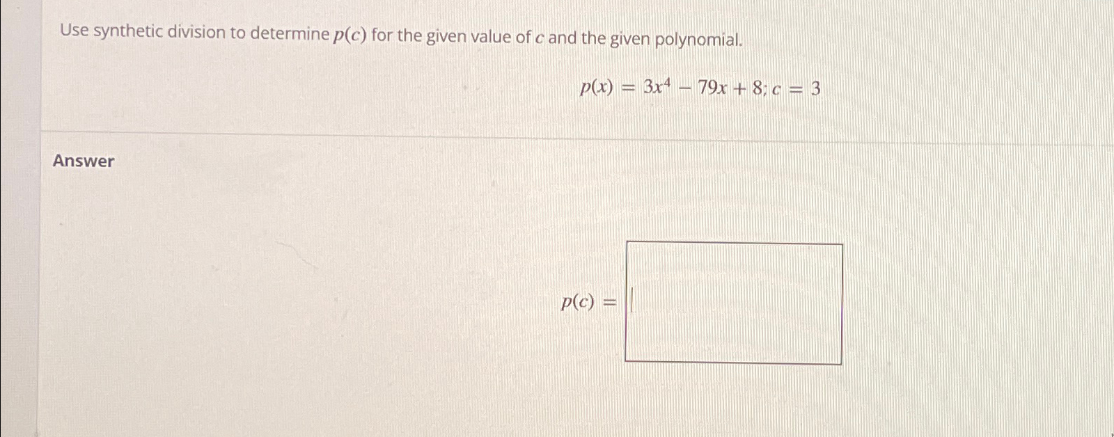 Solved Use synthetic division to determine p(c) ﻿for the | Chegg.com