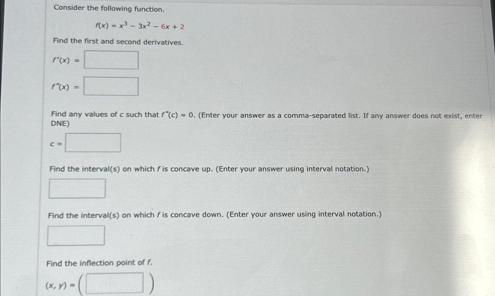 Solved Consider the following function.f(x)=x3-3x2-6x+2Find | Chegg.com