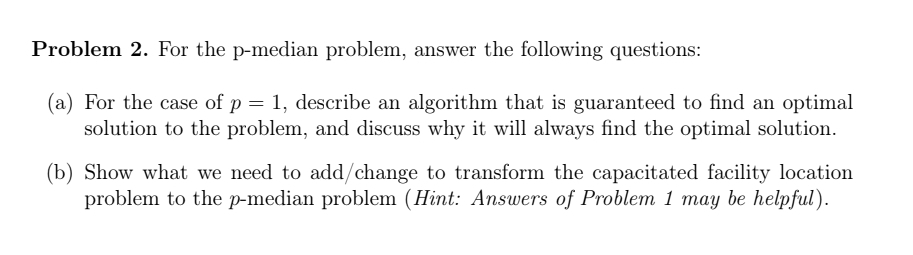 Solved Problem 2. ﻿For the p-median problem, answer the | Chegg.com
