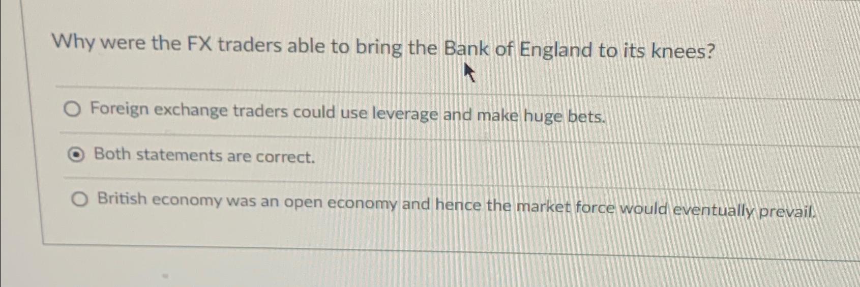 Solved Why were the FX traders able to bring the Bank of | Chegg.com