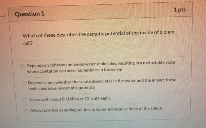 Solved Question 1 1 pts Which of these describes the osmotic | Chegg.com