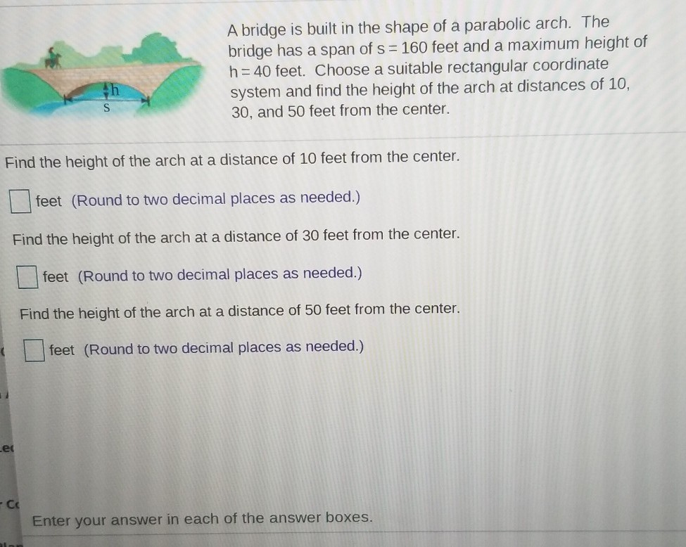Solved A bridge is built in the shape of a parabolic arch. | Chegg.com