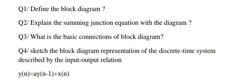 Solved Q1/ Define the block diagram ? Q2/ Explain the | Chegg.com