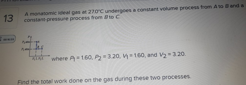Solved 13 A monatomic ideal gas at 27.0°C undergoes a | Chegg.com
