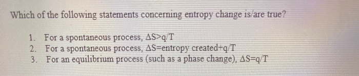 Solved Which of the following statements concerning entropy | Chegg.com