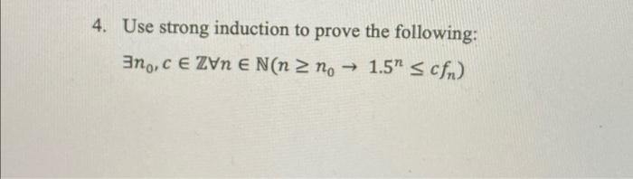 Solved 4. Use strong induction to prove the following: 3no, | Chegg.com