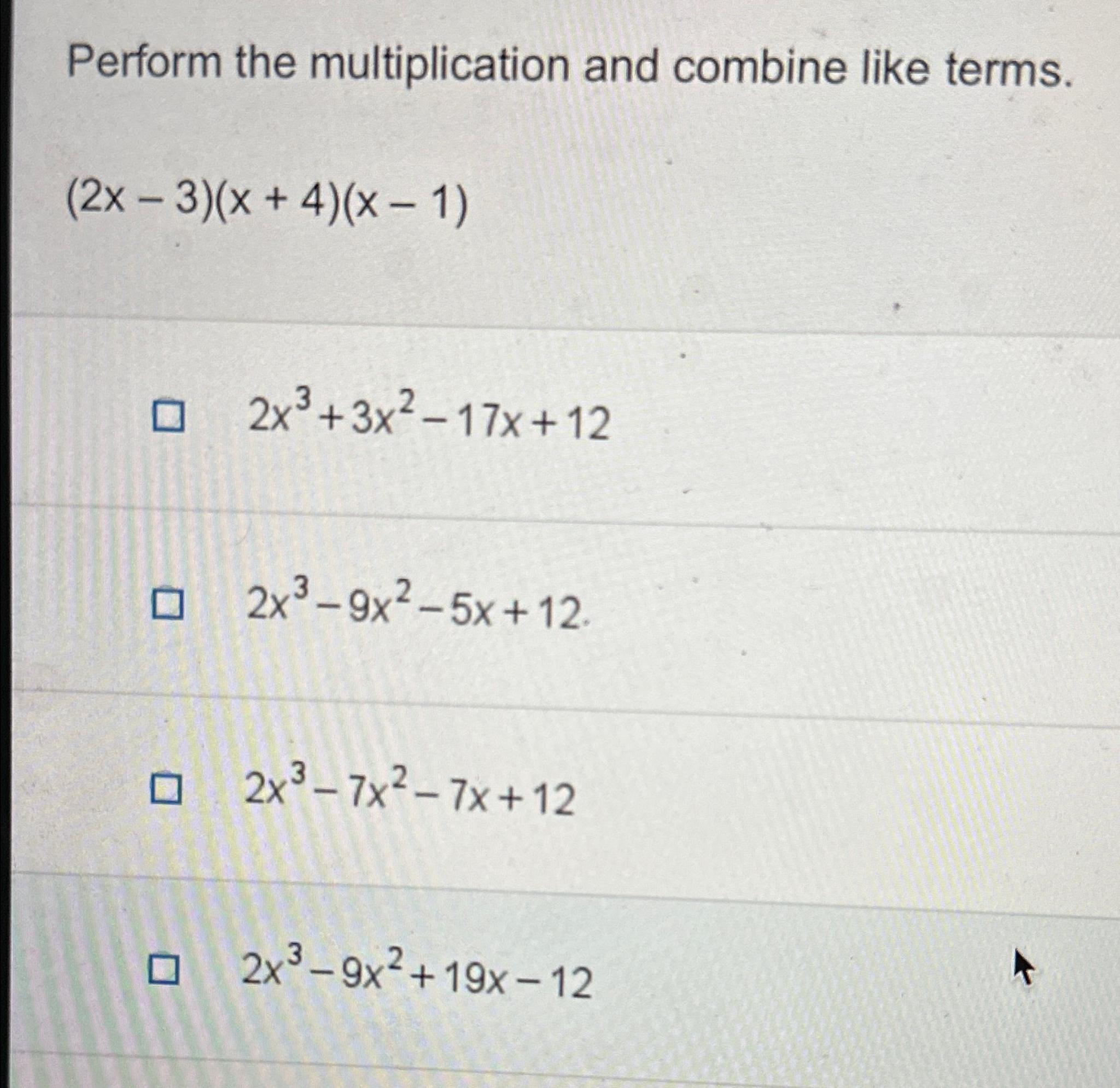 Solved Perform the multiplication and combine like | Chegg.com