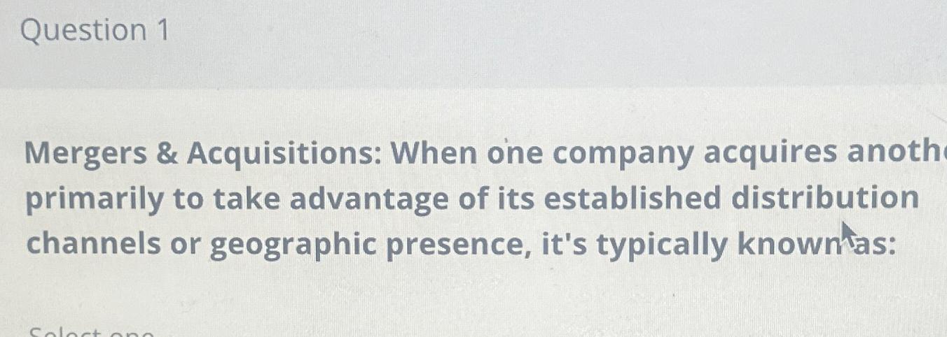 Solved Question 1Mergers & Acquisitions: When one company | Chegg.com