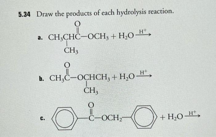 [Solved]: Draw the products of each hydrolysis reaction. a.
