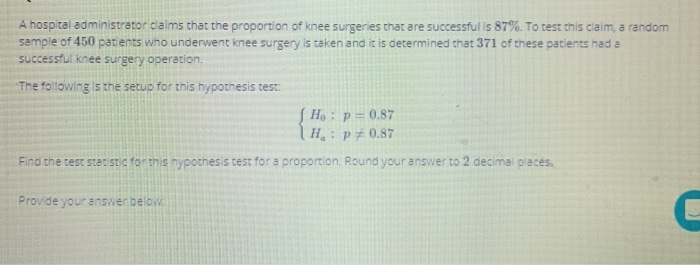 Solved A hospital administrator claims that the proportion | Chegg.com
