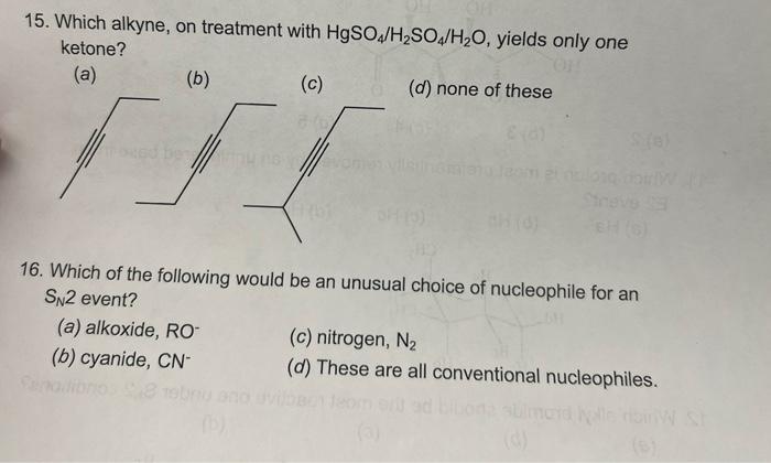 Solved 15. Which alkyne, on treatment with HgSO4/H2SO4/H2O, | Chegg.com