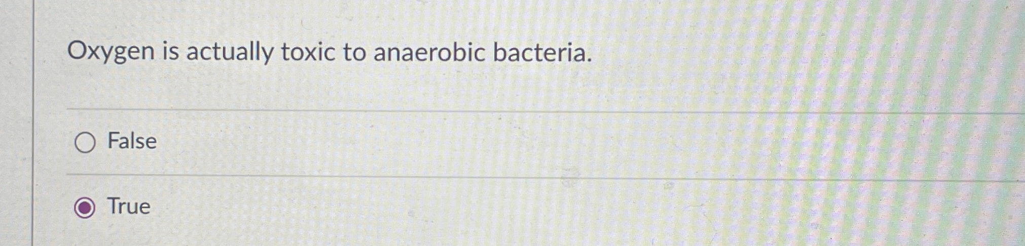Solved Oxygen is actually toxic to anaerobic | Chegg.com