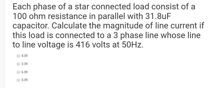 Solved Each phase of a star connected load consist of a 100 | Chegg.com