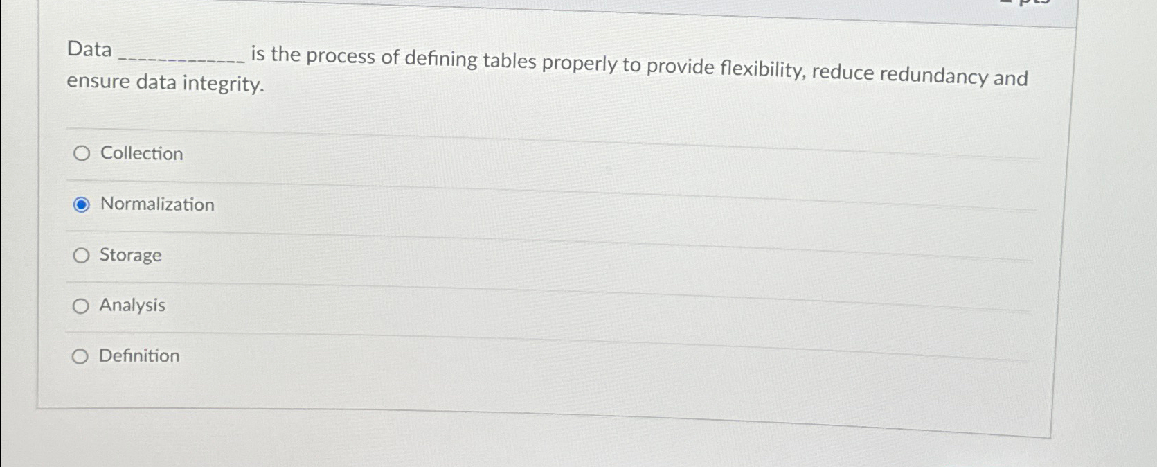 Data is the process of defining tables properly to | Chegg.com