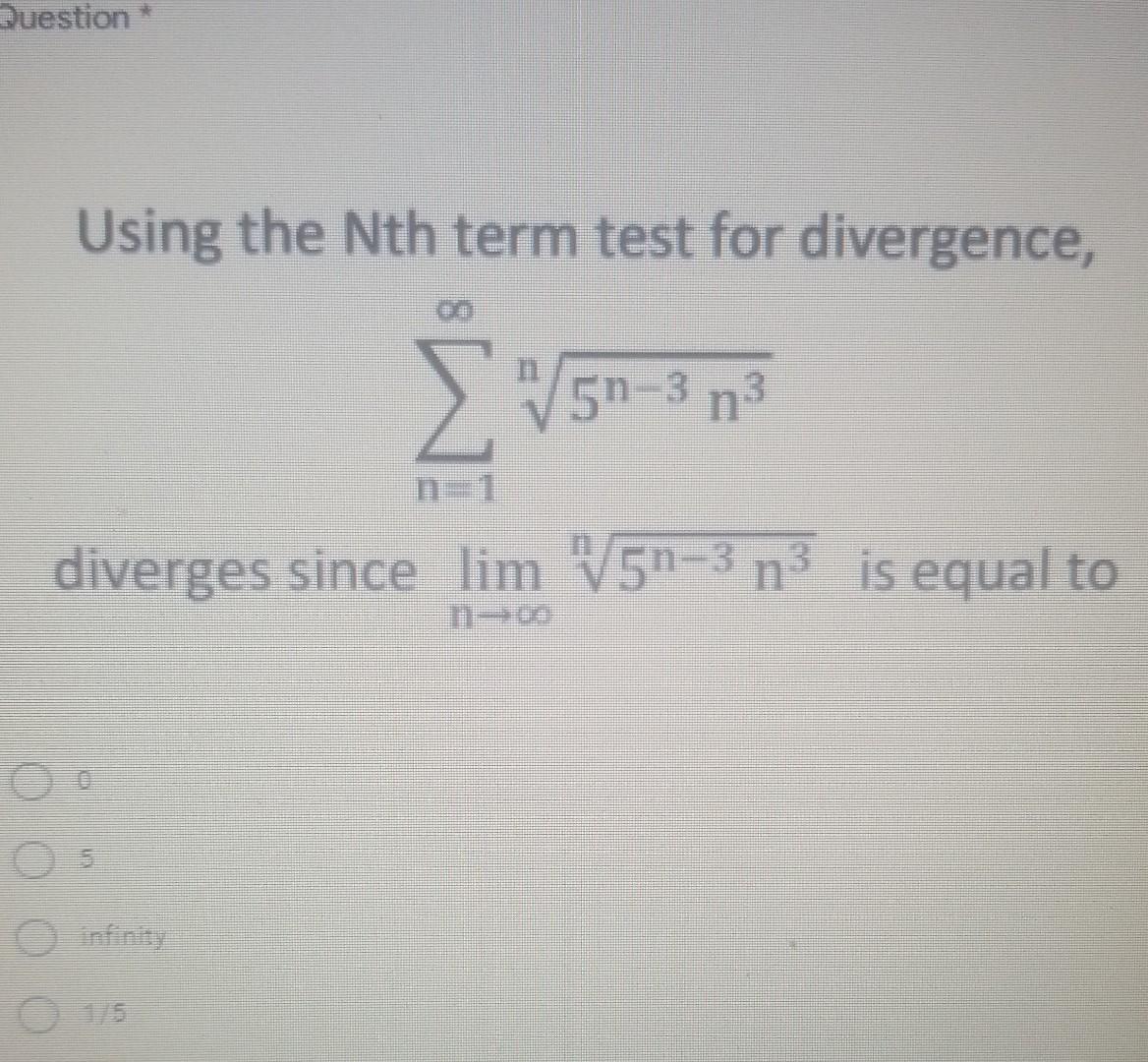 Solved Question Using the Nth term test for divergence, | Chegg.com