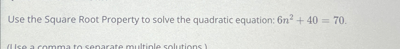 Solved Use the Square Root Property to solve the quadratic | Chegg.com