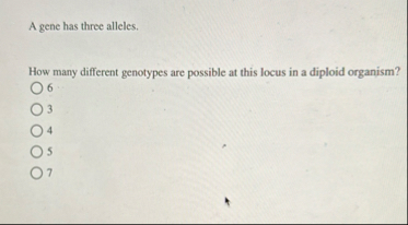Solved A gene has three alleles.How many different genotypes | Chegg.com