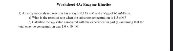 Solved Worksheet 4A: Enzyme Kinetics 1) An enzyme-catalyzed | Chegg.com