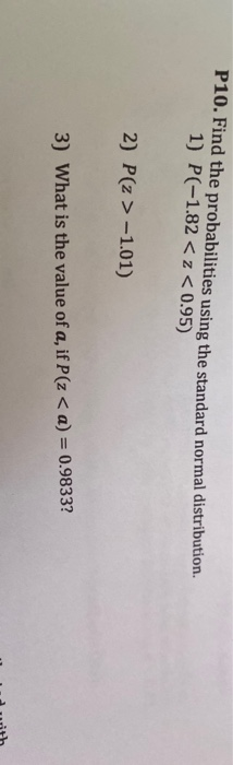 Solved P10. Find the probabilities using the standard normal | Chegg.com