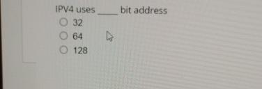 Solved IPV4 ﻿uses bit address\table[[32],[-64],[128]] | Chegg.com