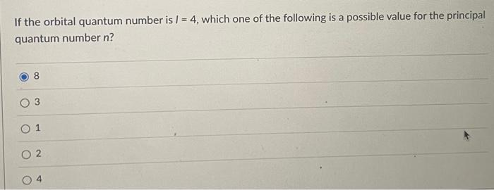 Solved If the orbital quantum number is I=4, which one of | Chegg.com