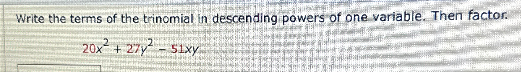 Solved Write the terms of the trinomial in descending powers | Chegg.com