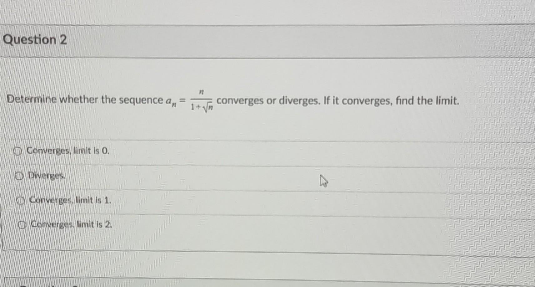 Solved Determine whether the sequence an=1+nn converges or | Chegg.com