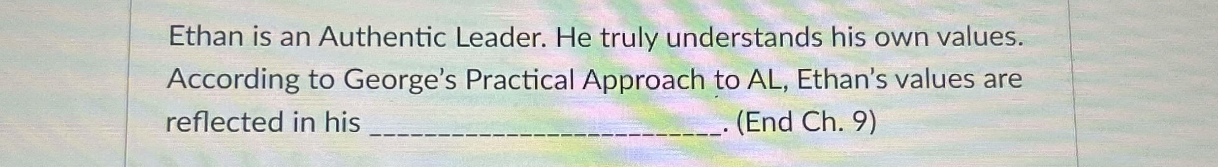 Solved Ethan is an Authentic Leader. He truly understands | Chegg.com
