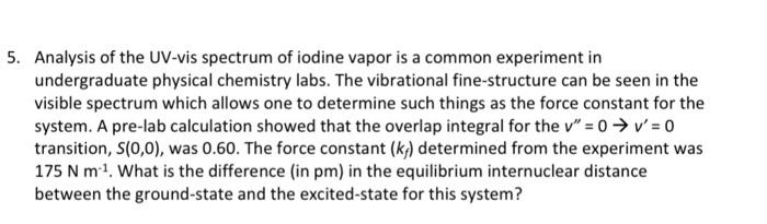 5. Analysis of the UV-vis spectrum of iodine vapor is | Chegg.com