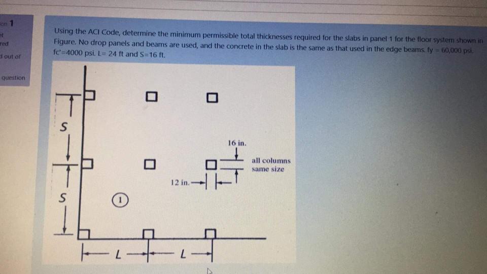 Solved on 1 red Using the ACI Code, determine the minimum | Chegg.com