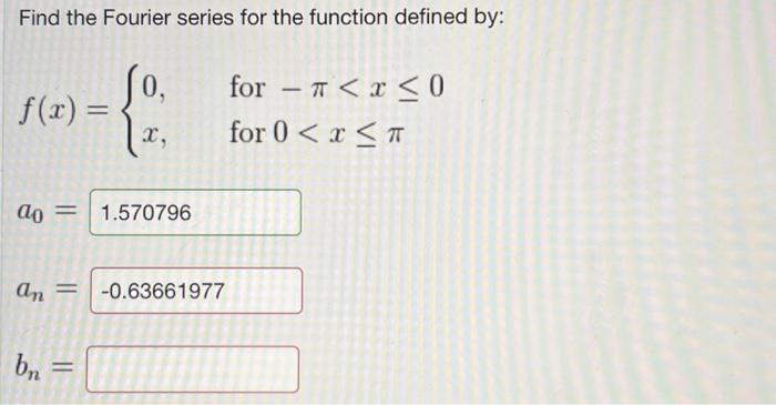 Solved Find the Fourier series for the function defined by: | Chegg.com