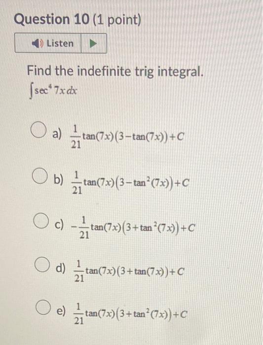 Solved Find the indefinite trig integral. ∫sec47xdx a) | Chegg.com