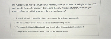 Solved The hydrogens on maleic anhydride will normally show | Chegg.com