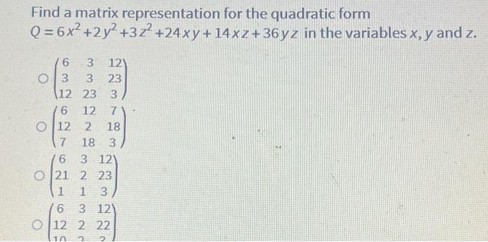 Solved Find a matrix representation for the quadratic form | Chegg.com