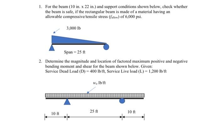 Solved 1. For the beam (10 in. x22 in.) and support | Chegg.com