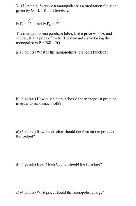 Solved 3. (34 points) Suppose a monopolist has a production | Chegg.com