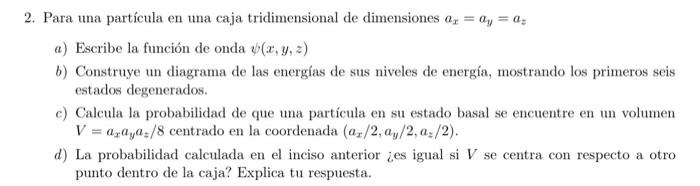 Solved 2. Para una partícula en una caja tridimensional de | Chegg.com
