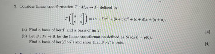 Solved 2. Consider linear transformation T:M22→P3 defined by | Chegg.com