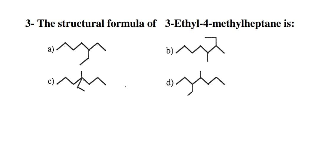 Solved 3- The structural formula of 3-Ethyl-4-methylheptane | Chegg.com