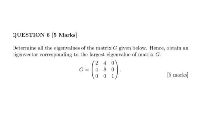 Solved Determine all the eigenvalues of the matrix G given | Chegg.com