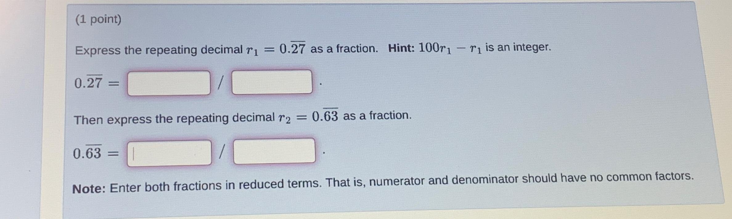 Solved (1 ﻿point)Express the repeating decimal r1=0.bar (27) | Chegg.com