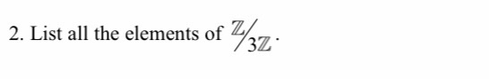 Solved 2. List all the elements of Zzz: | Chegg.com