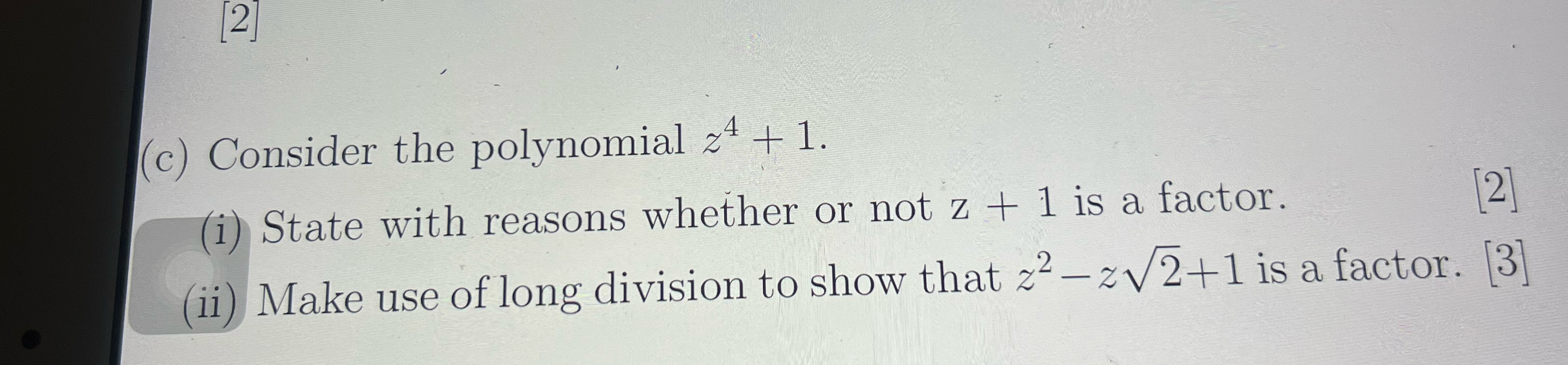 Solved (c) ﻿Consider the polynomial z4+1.2(ii) ﻿Make use of | Chegg.com