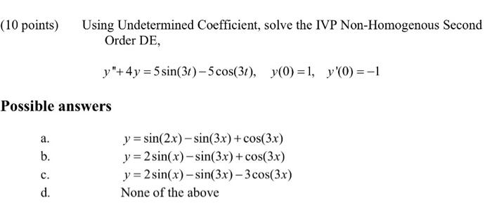 (10 points) Using Undetermined Coefficient, solve the | Chegg.com