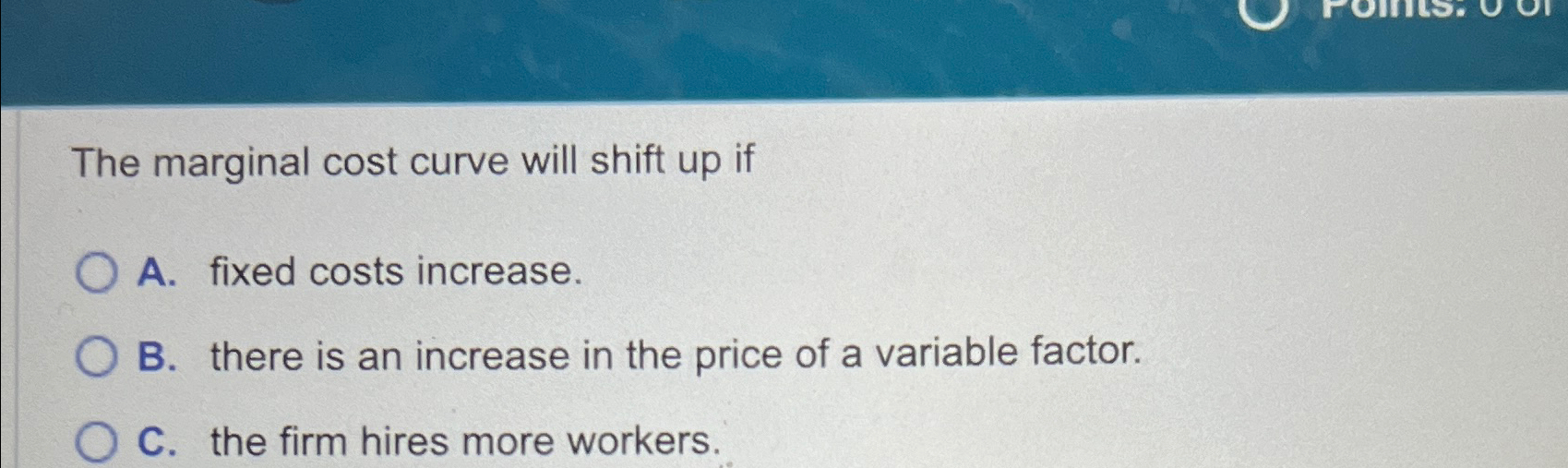 Solved The marginal cost curve will shift up ifA. ﻿fixed | Chegg.com