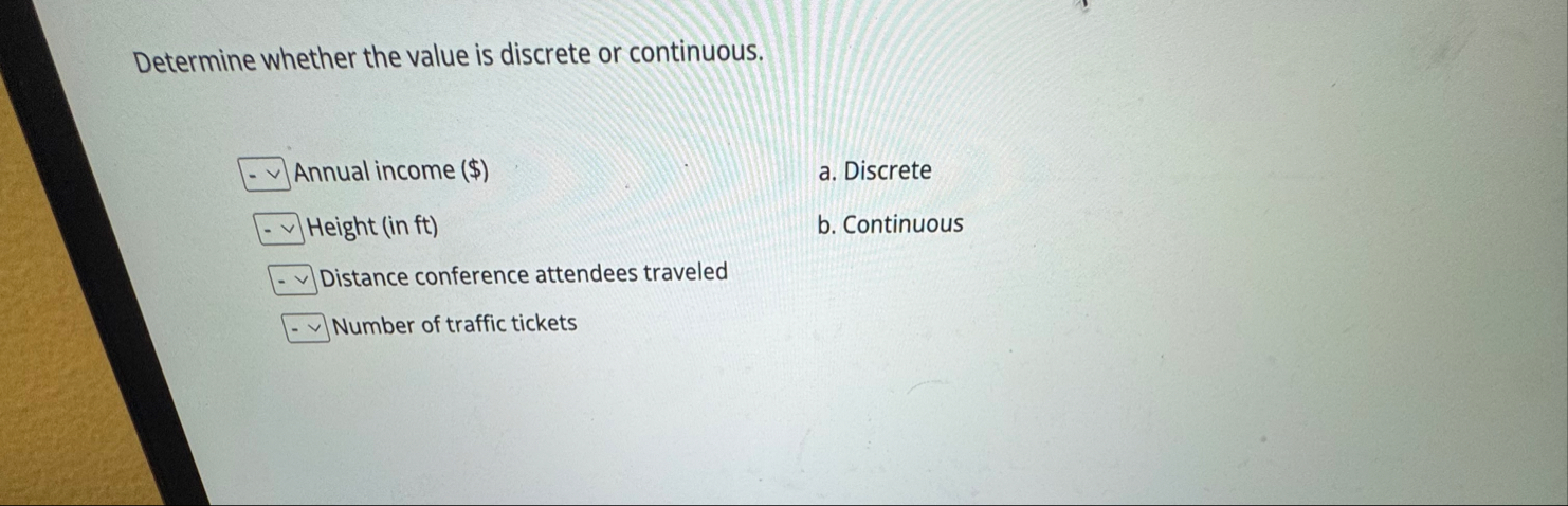 Solved Determine whether the value is discrete or | Chegg.com