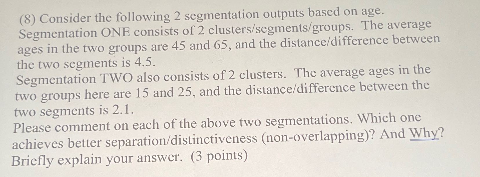 Solved (8) ﻿Consider the following 2 ﻿segmentation outputs | Chegg.com