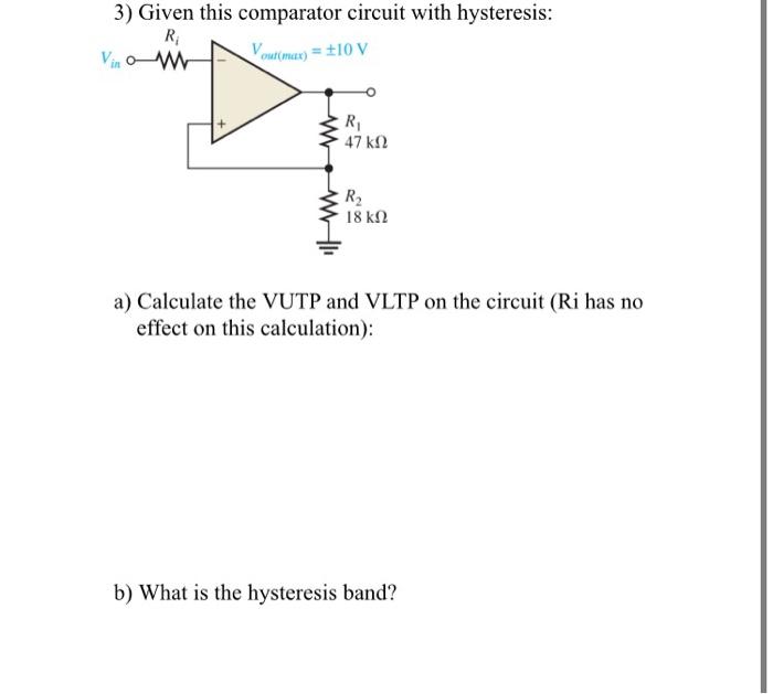 Solved 3) Given this comparator circuit with hysteresis: a) | Chegg.com
