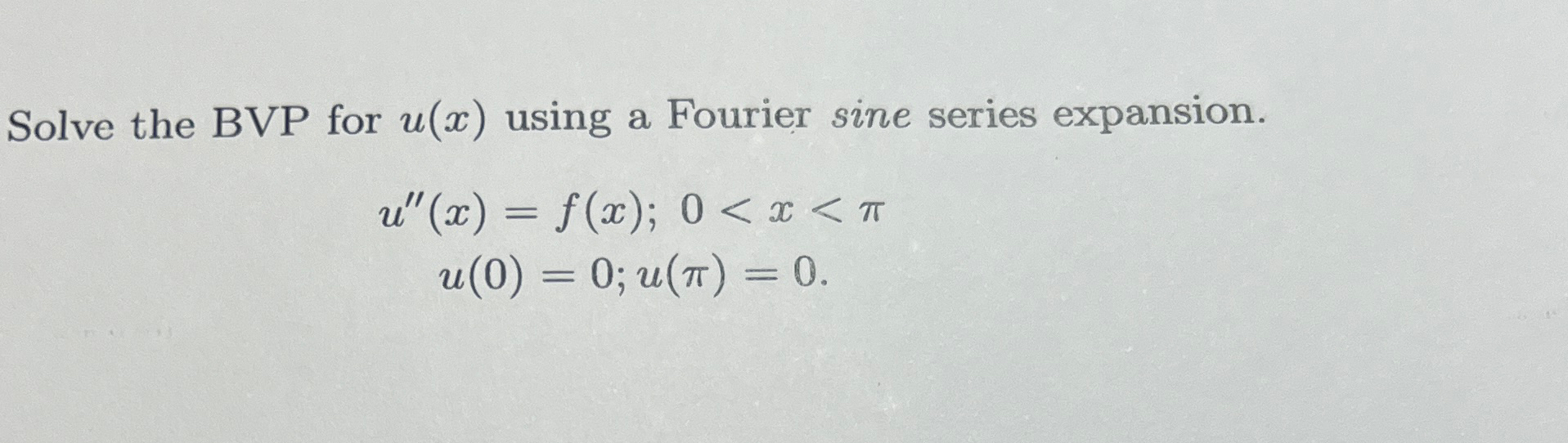 Solve the BVP for u(x) ﻿using a Fourier sine series | Chegg.com